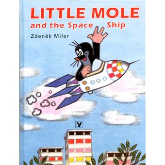 Little Mole and the Space Ship | Zdenek Miler Zdenek MilerZdenek Miler ...