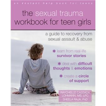 The Sexual Trauma Workbook for Teen Girls by Sheela Raja Raychelle ...