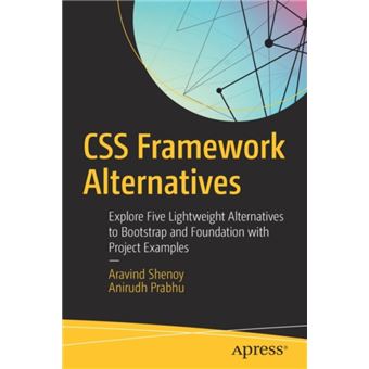 CSS Framework Alternatives by Anirudh Prabhu - broché - Aravind Shenoy ...