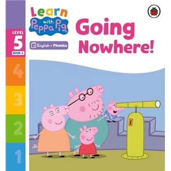 Learn with Peppa Phonics Level 5 Book 4 Going Nowhere Phonics Reader by ...
