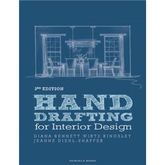 Hand Drafting for Interior Design by Kingsley & Diana Bennett Wirtz ...