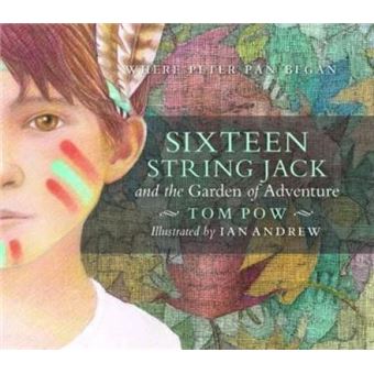 Sixteen String Jack the Garden of Adventure by Tom Pow Tom Pow - broché ...