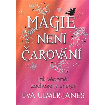 Magie není carování | Eva Ulmer Janes Eva Ulmer Janes - broché - Eva ...