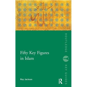 Fifty Key Figures in Islam by Roy Jackson - broché - Achat Livre | fnac
