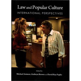 Law and Popular Culture Michael Asimow, Kathryn Brown, David Ray Papke ...
