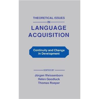 Theoretical Issues in Language Acquisition Theoretical Issues in ...