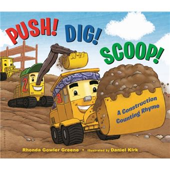 Push Dig Scoop A Construction Counting Rhyme by Rhonda Gowler Greene ...