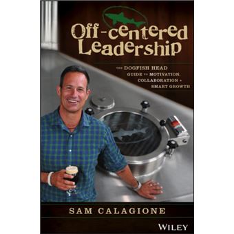 OffCentered Leadership by Sam Calagione Sam Calagione, - broché - Sam ...