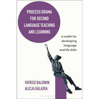Process Drama for Second Language Teaching and Learning by Galazka & Dr Alicja University of ...