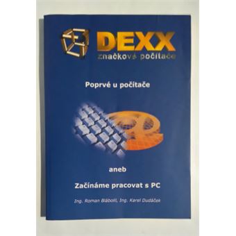Poprvé u pocítace aneb zacínáme pracovat s PC | Karel Dudácek Karel ...