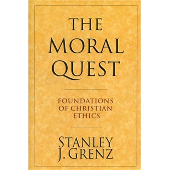 The Moral Quest by Stanley J Grenz Stanley J Grenz - broché - Stanley J ...