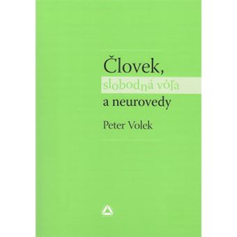 Clovek, slobodná vôla a neurovedy | Peter Volek Peter VolekPeter Volek ...