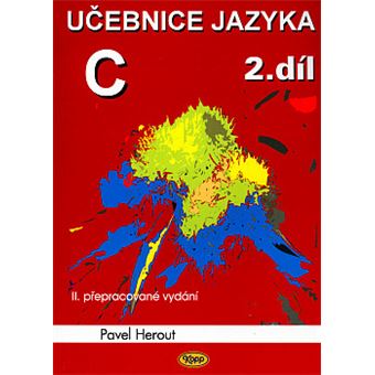 Ucebnice jazyka C. 2. díl | Pavel Herout Pavel HeroutPavel Herout ...