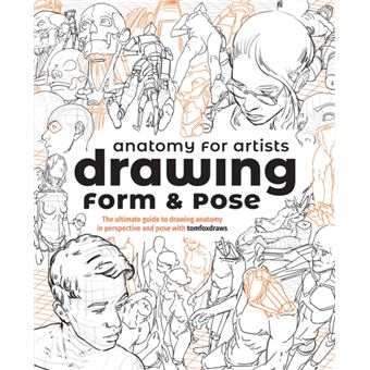 Anatomy for Artists Drawing Form Pose by Tom Fox Tom Fox - broché - Tom ...