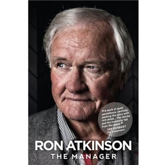 The Manager by Ron Atkinson Ron Atkinson - broché - Ron Atkinson ...