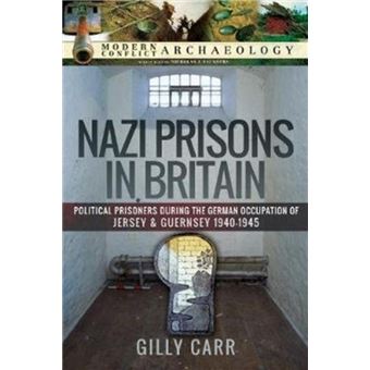 Nazi Prisons in the British Isles by Gilly Carr Gilly Carr - broché ...