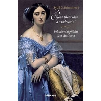 Pýcha, predsudek a namlouvání. Pokracování príbehu Jane Austenové ...