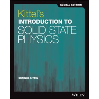 Kittels Introduction to Solid State Physics Global Edition by Kittel & Charles University of ...