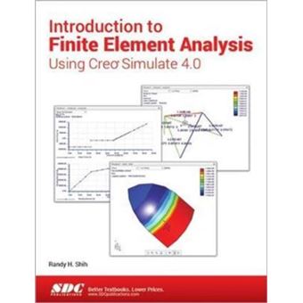 Introduction to Finite Element Analysis Using Creo Simulate 4.0 by Randy Shih Inconnu - broché ...