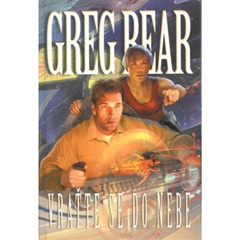 Vratte se do nebe | Greg Bear Greg Bear - relié - Greg Bear - Achat ...