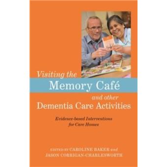 Visiting the Memory Cafe and other Dementia Care Activities Caroline ...
