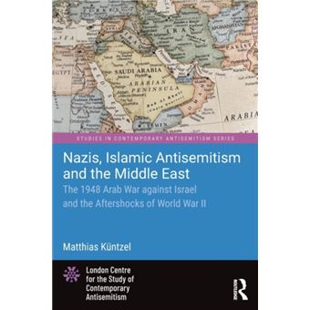 Nazis Islamic Antisemitism and the Middle East by Matthias German ...