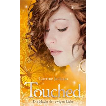 Touched: Die Macht der ewigen Liebe | Corrine Jackson Corrine ...