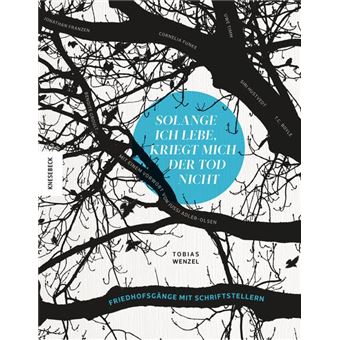 Solange ich lebe, kriegt mich der Tod nicht | Tobias Wenzel Tobias ...
