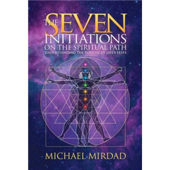 Seven Initiations on the Spiritual Path Understanding the Purpose of ...