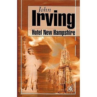 Hotel New Hampshire | John Irving John Irving - relié - John Irving ...