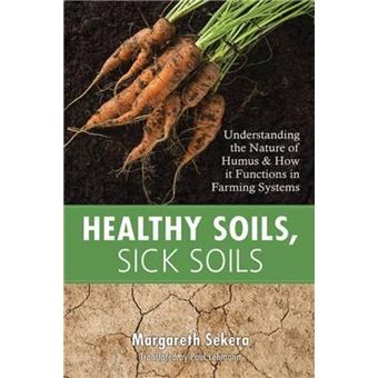 Healthy Soils Sick Soils Understanding the Nature of Humus and How it ...