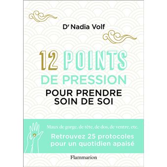 12 points de pression pour prendre soin de soi - broché - Nadia Volf ...