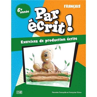 Par Écrit ! - Par ecrit ! francais 6e annee - TCHOU FRANCOISE - broché ...