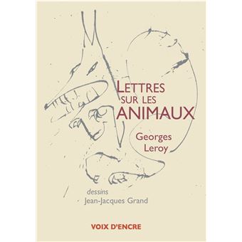 Lettres sur les animaux - broché - Georges Le Roy, Jean-Jacques Grand ...