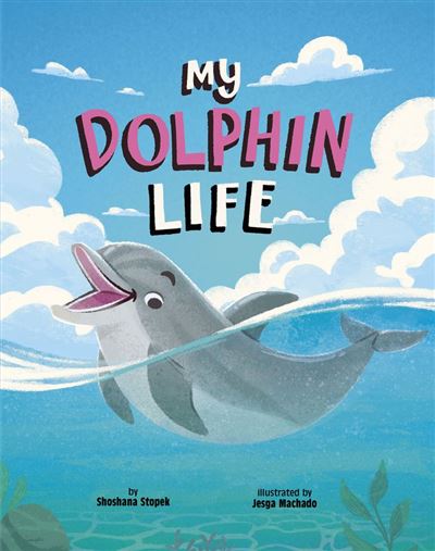 My Dolphin Life - ebook (ePub) - Jesga Machado, Shoshana Stopek - Achat ...
