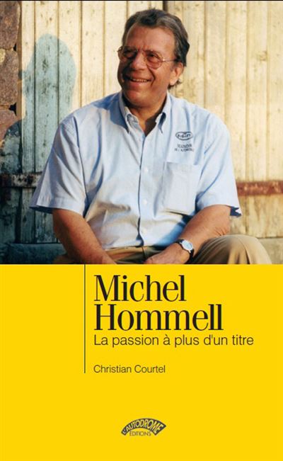 Michel Hommell passion à plus d'un titre La passion à plus d'un titre ...
