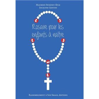 Rosaire pour les enfants à naître - L361 - broché - Maureen Sweeney ...