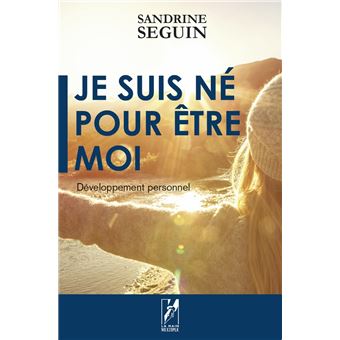 Je suis né pour être moi - broché - Sandrine Seguin - Achat Livre | fnac