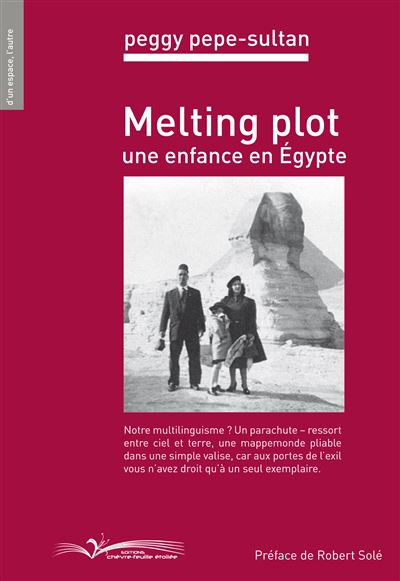 Melting plot Une enfance en Egypte - broché - Peggy Pepe Sultan - Achat ...