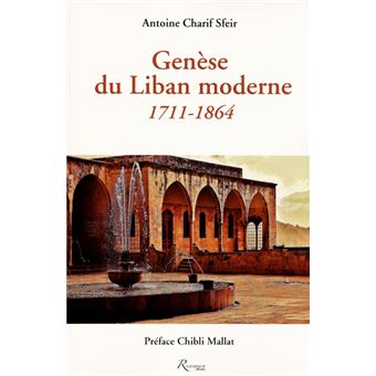Genèse du Liban moderne 1711-1864, Aux origines du confessionnalisme ...