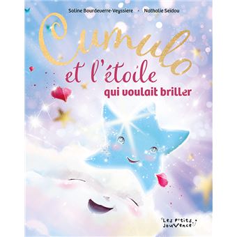 Cumulo - Cumulo et l'étoile qui voulait briller - Soline Bourdeverre ...