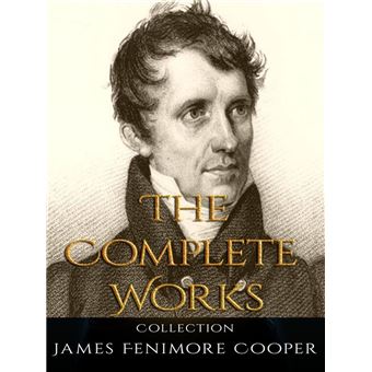 James Fenimore Cooper: The Complete Works - ebook (ePub) - James ...