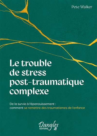 Le trouble de stress post-traumatique complexe - De la survie à l ...