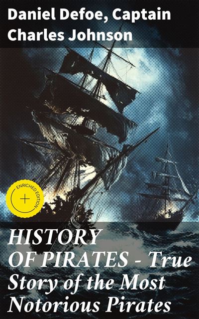 HISTORY OF PIRATES – True Story of the Most Notorious Pirates - ebook ...