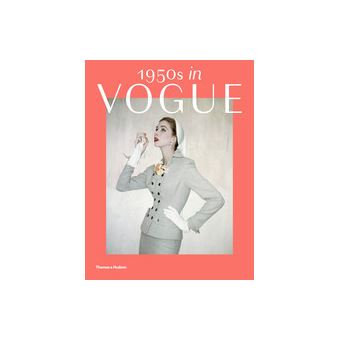 1950s in Vogue The Jessica Daves Years (1952-1962) /anglais The Jessica ...