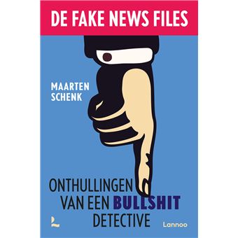 De Fake News Files Onthullingen van een bullshit detective - broché ...