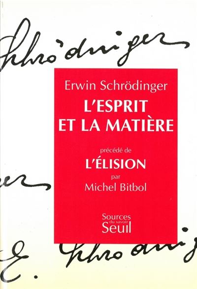 L'Esprit et la Matière. Précédé de : L'Elision, par Michel Bitbol ...