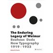 The Enduring Legacy of Weimar Bauhaus, Dada, New Typography /anglais ...