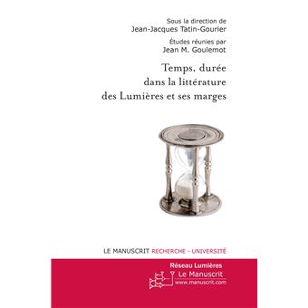 Temps, durée dans la littérature des lumières - broché - Jean-Jacques ...