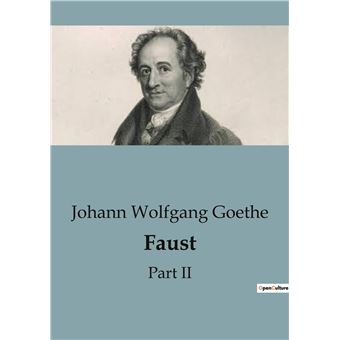 Faust Part II - broché - Johann Wolfgang Von Goethe - Achat Livre | fnac